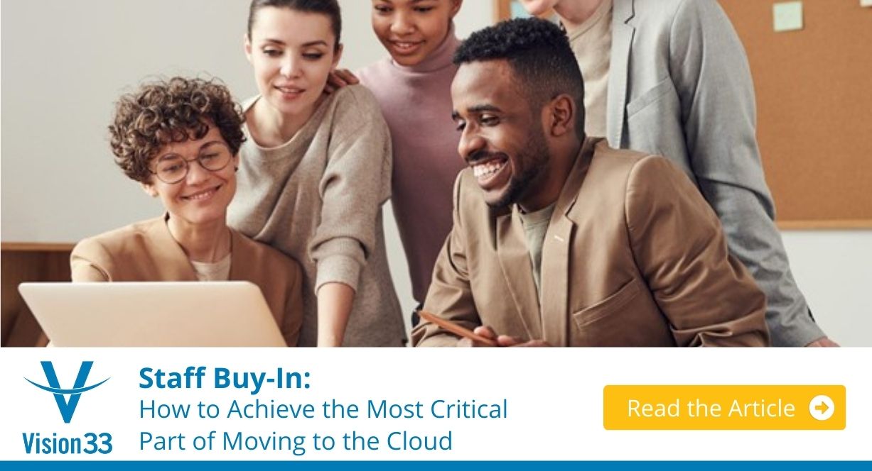 How to Achieve Staff Buy-In When Moving to the Cloud | Vision33